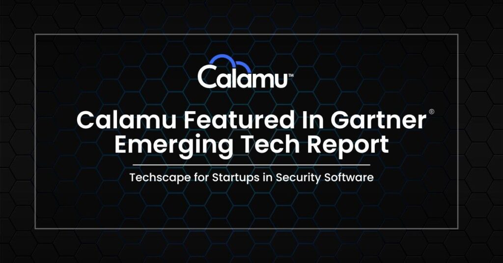 Calamu Featured in Gartner's Emerging Tech Report for Cyber Resilient Data Storage - Olean Times ...