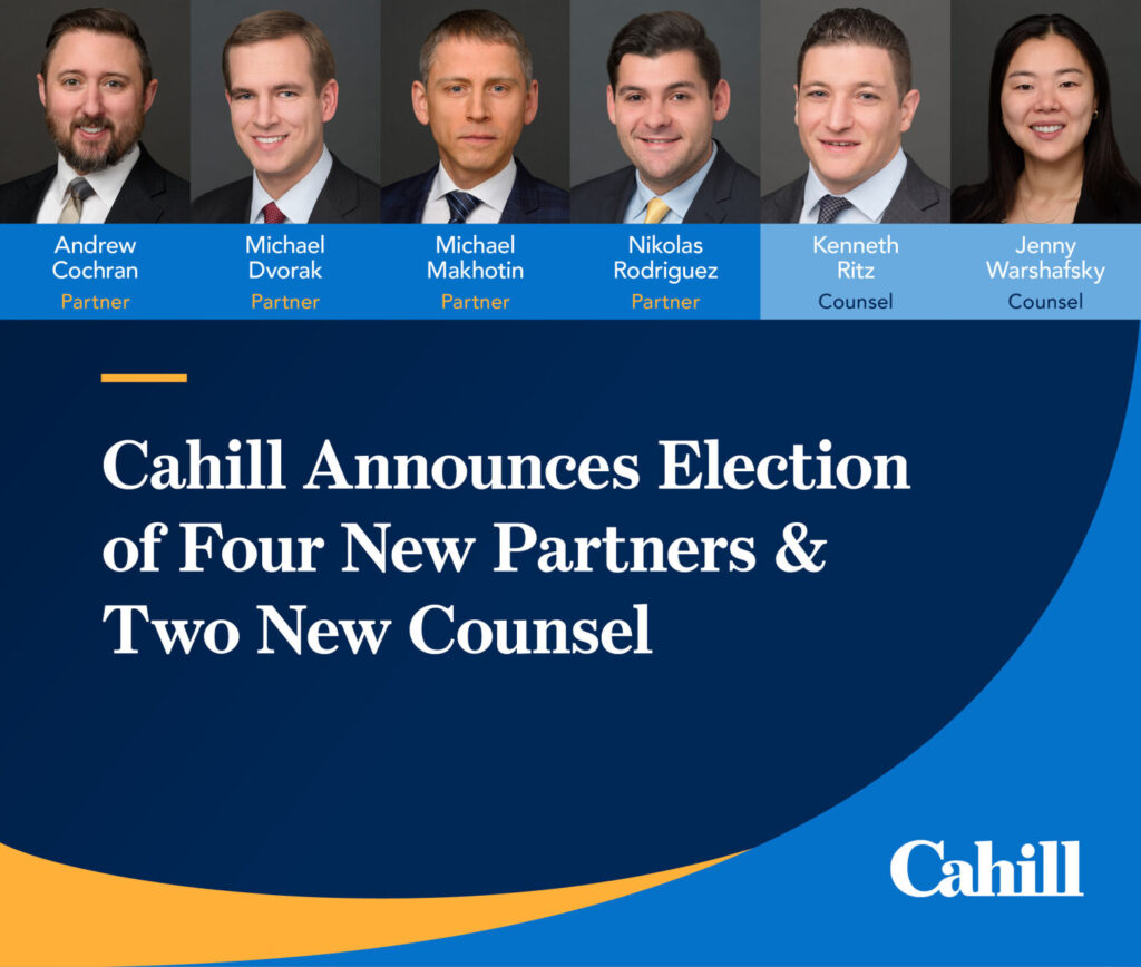Cahill Announces Election of Four New Partners and Two New Counsel ...