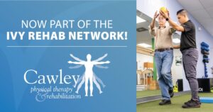 Ivy Rehab Joins Forces with Cawley Physical Therapy and Rehabilitation ...
