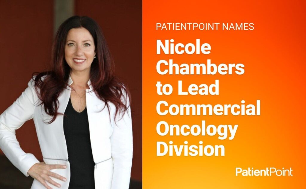 PatientPoint Names Industry Veteran, Nicole Chambers to Lead Commercial Oncology Division ...